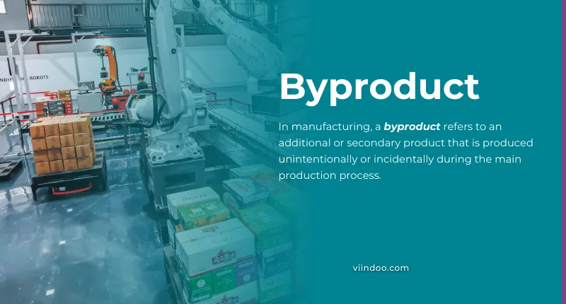 Byproduct là gì? Tối đa hóa hiệu quả của phụ phẩm trong sản xuất